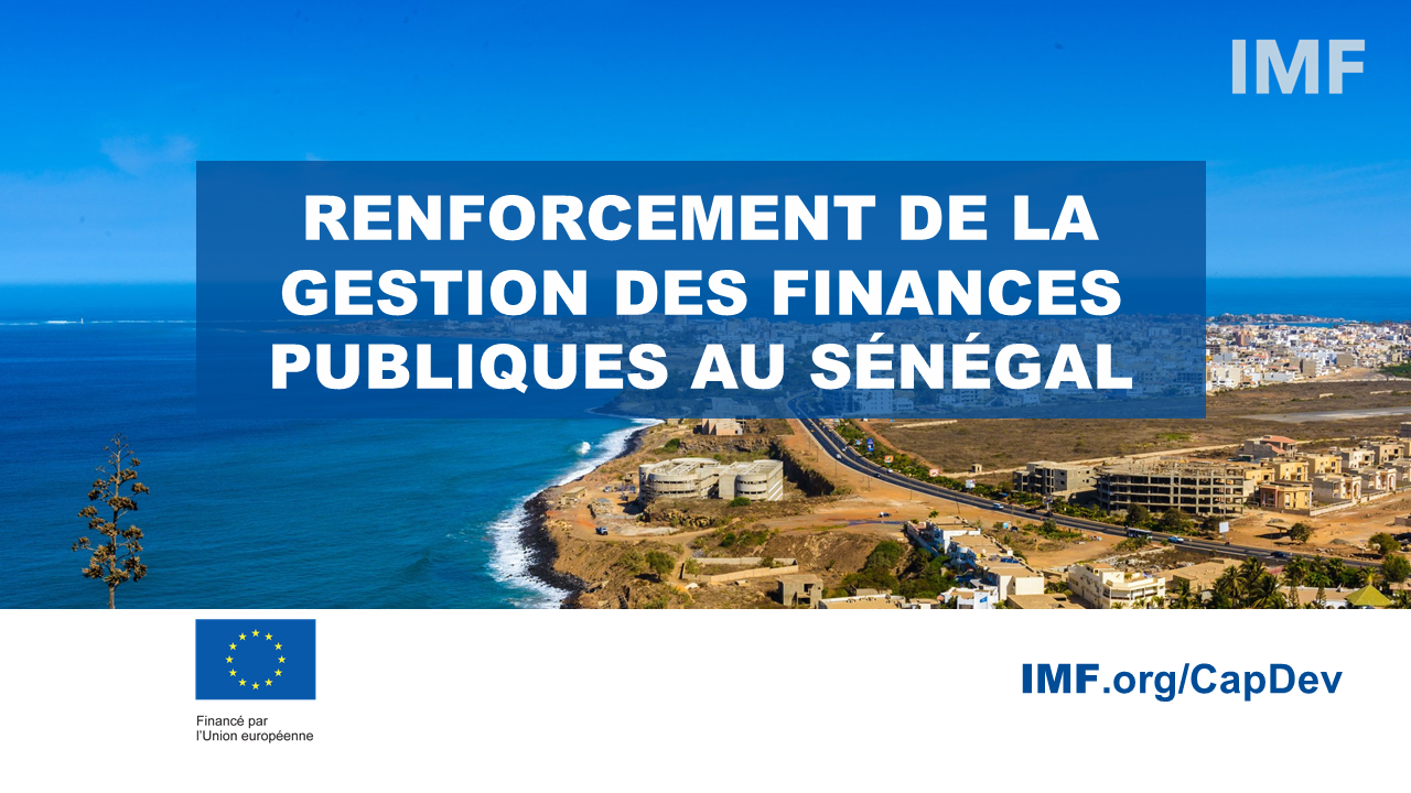 Renforcement de la Gestion des Finances Publiques au Sénégal Renforcement de la Gestion des Finances Publiques au Sénégal