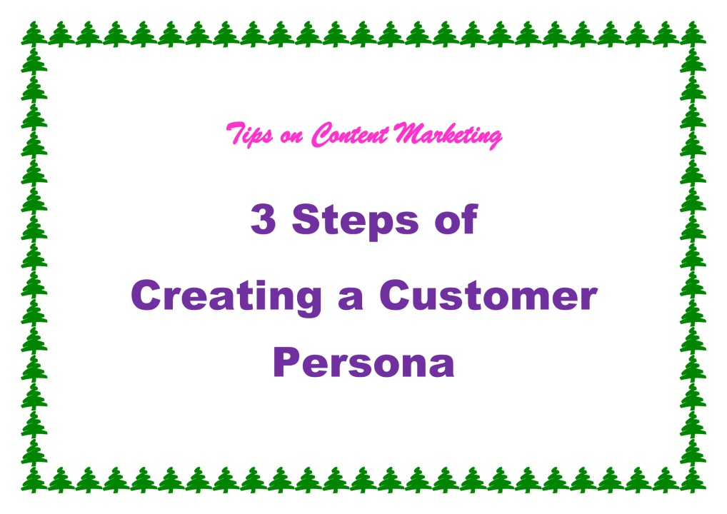 3 Steps of Creating a Customer Persona 3 Steps of Creating a Customer Persona