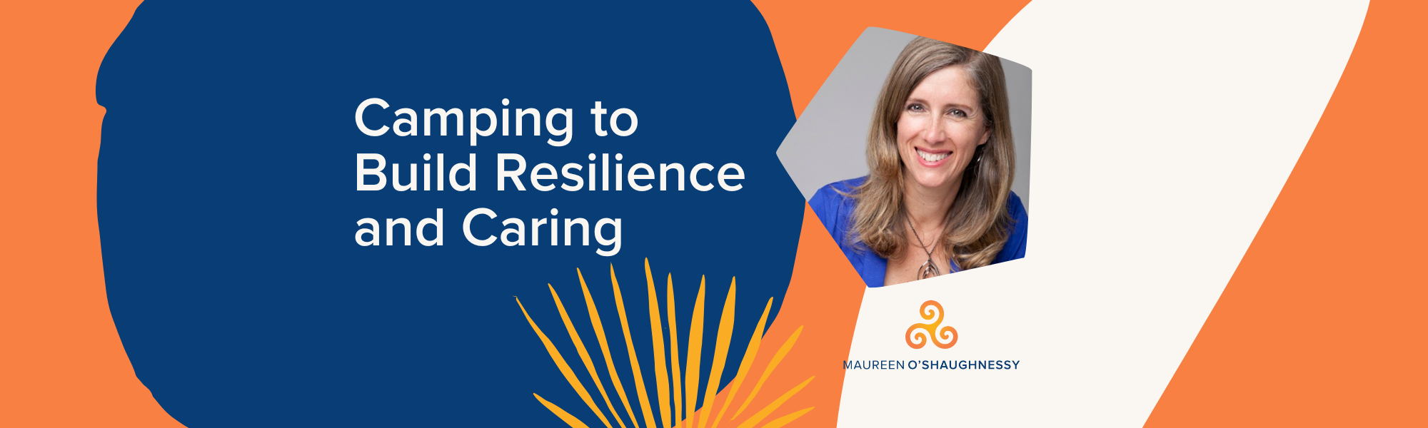 Camping to Build Resilience and Caring Camping to Build Resilience and Caring