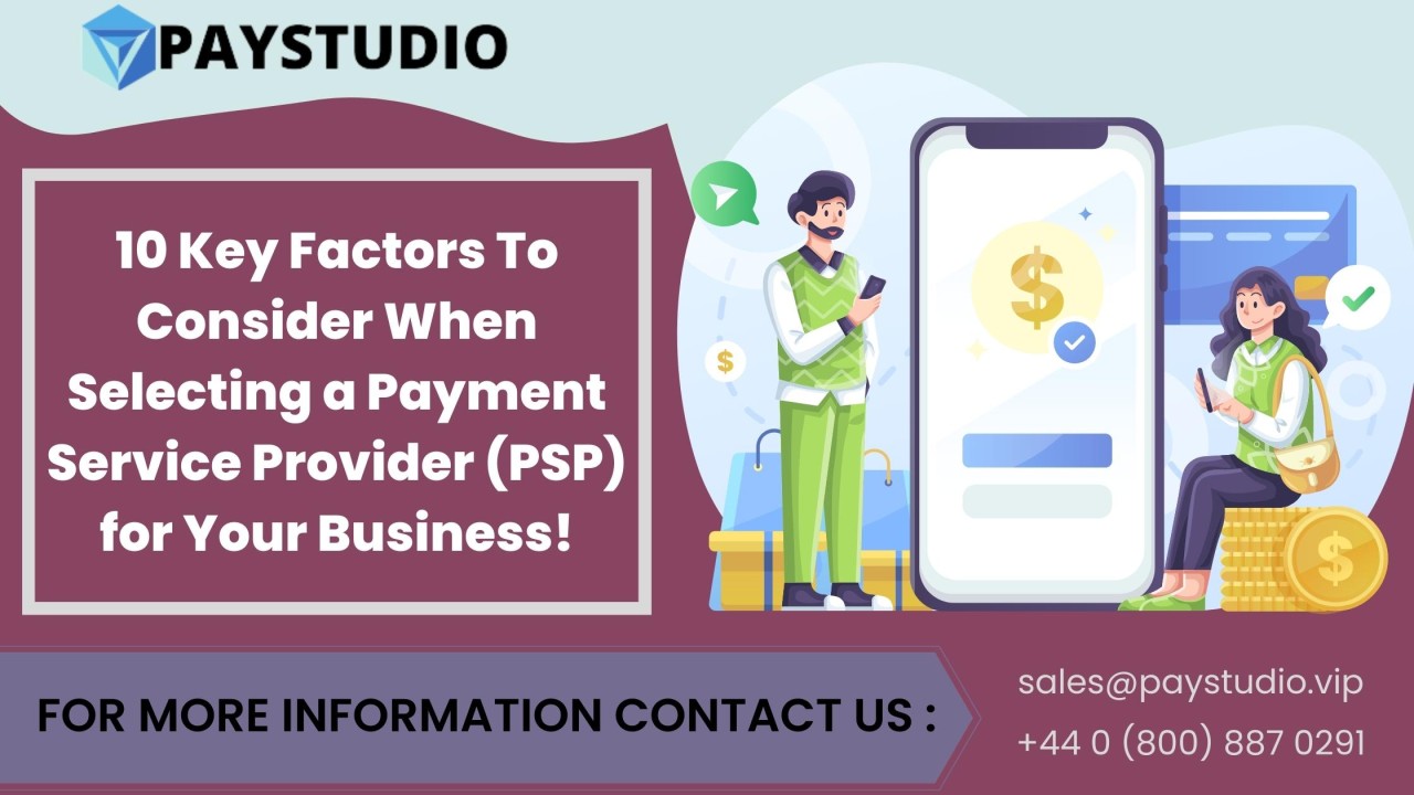 10 Key Factors To Consider When Selecting a Payment Service Provider ... 10 Key Factors To Consider When Selecting a Payment Service Provider ...