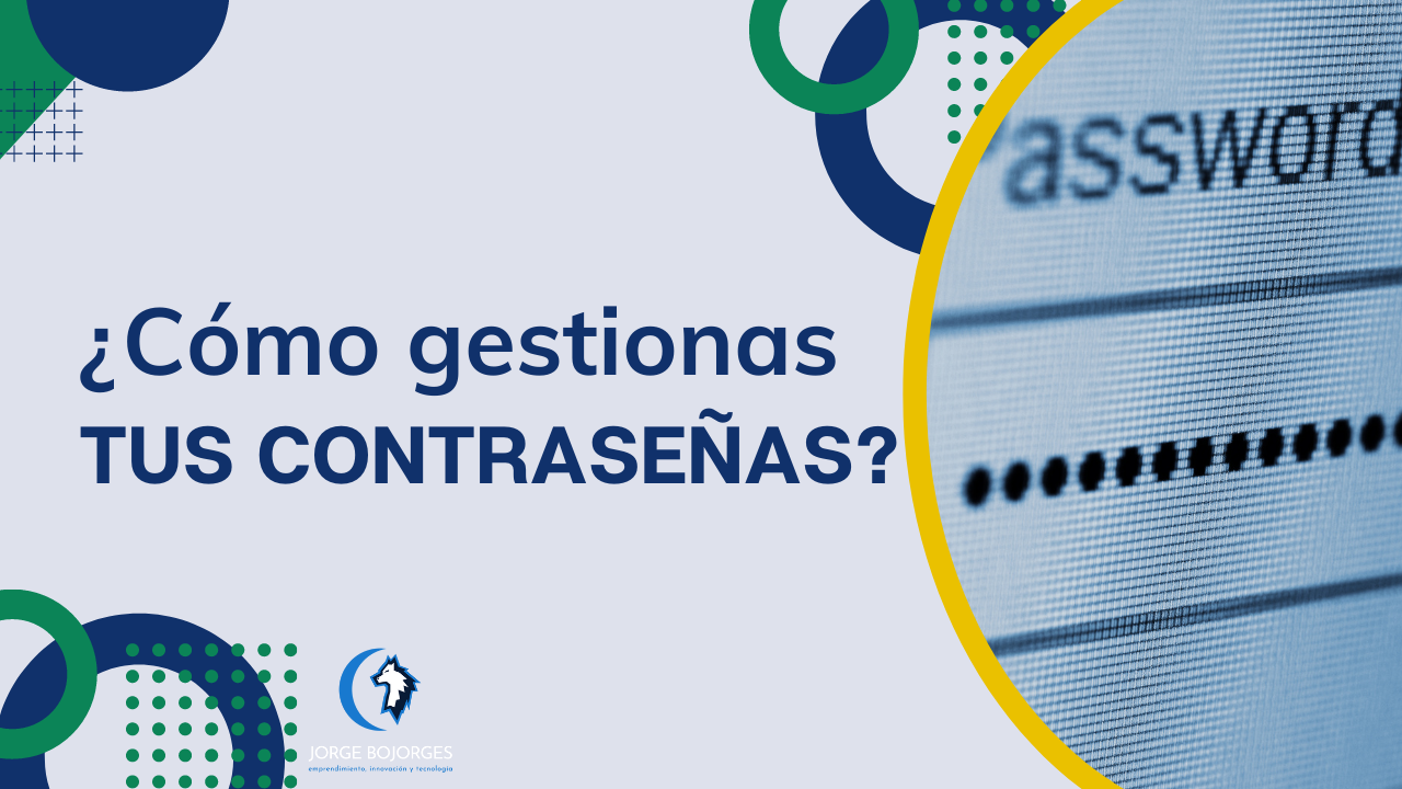 Consejos para gestionar tus contraseñas Consejos para gestionar tus contraseñas