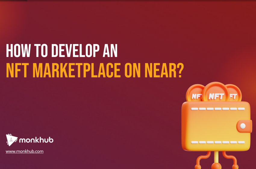 How to Develop an NFT Marketplace on NEAR? How to Develop an NFT Marketplace on NEAR?