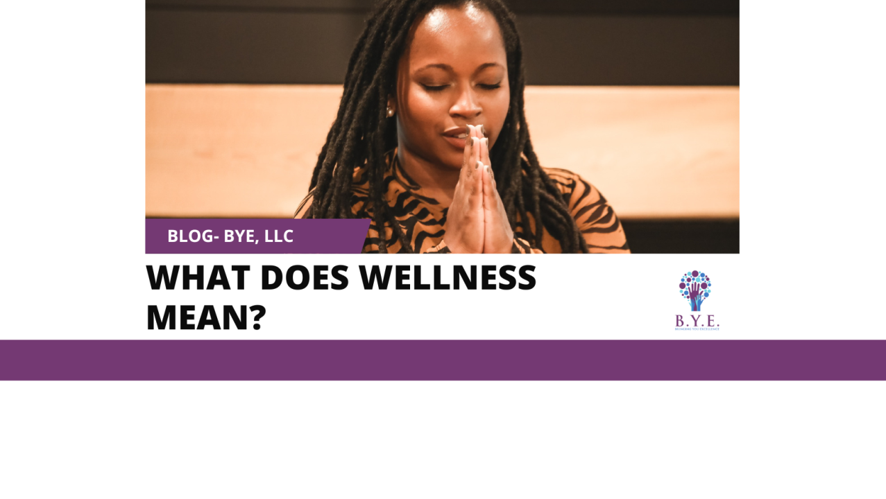 What does wellness mean? What does wellness mean?