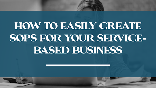How to Easily Create SOPs For Your Service-Based Business How to Easily Create SOPs For Your Service-Based Business